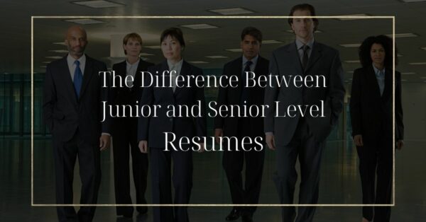 Junior vs. Senior Level Resumes