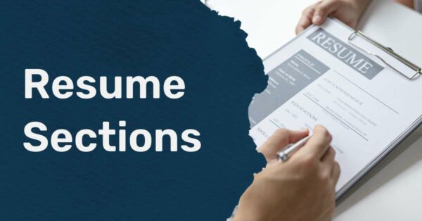 Resume Sections: What to Include and What to Leave Out
